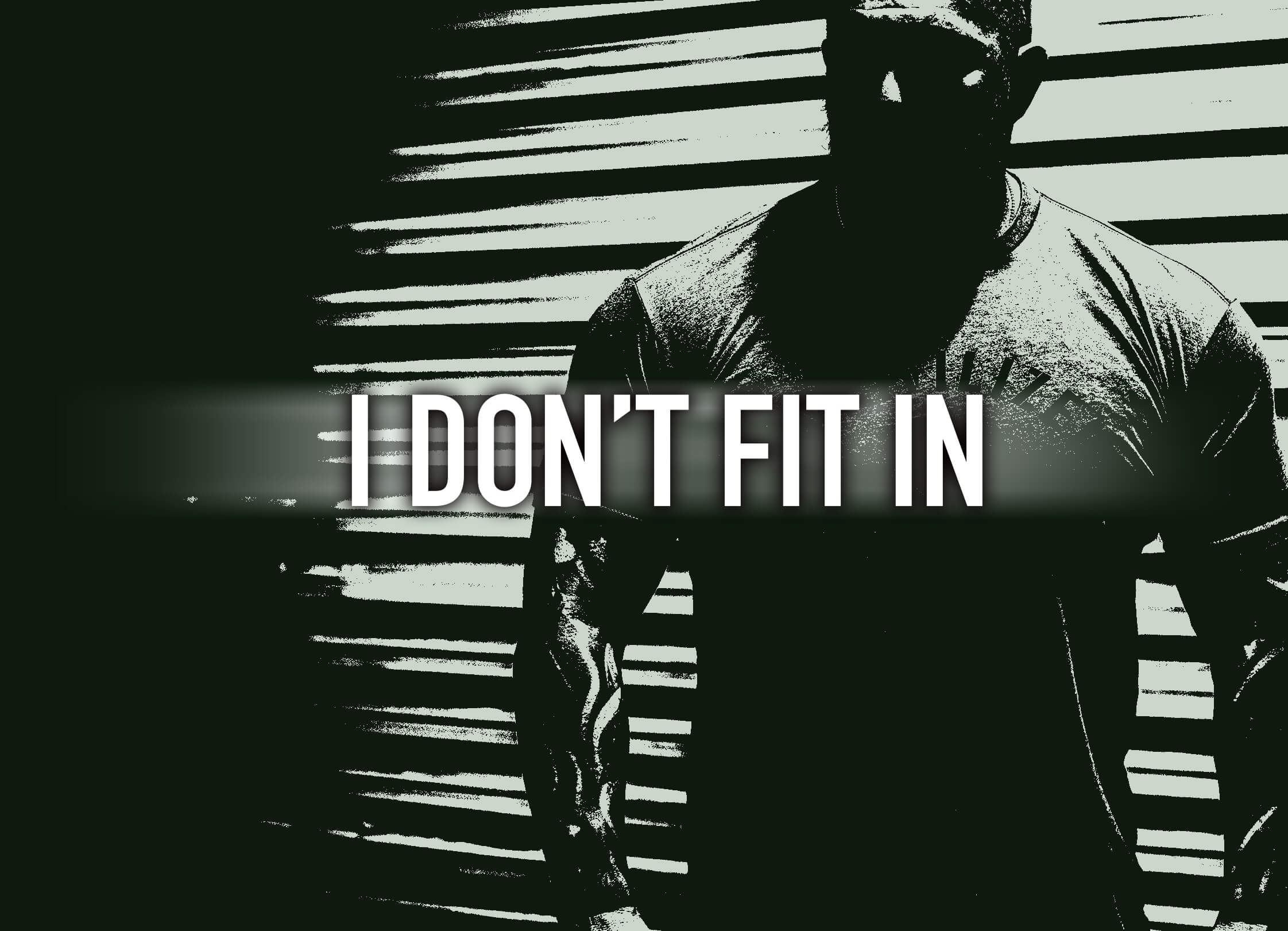 I Don't Fit In – BC Limited